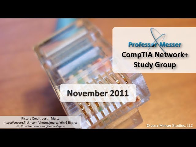 Professor Messer’s Network+ Study Group – November 19, 2011 - Professor ...