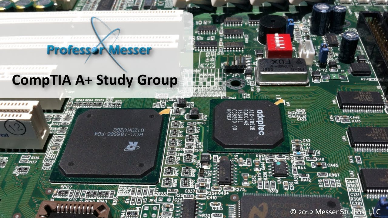 Professor Messer’s CompTIA A+ Study Group – May 2012 - Professor Messer ...