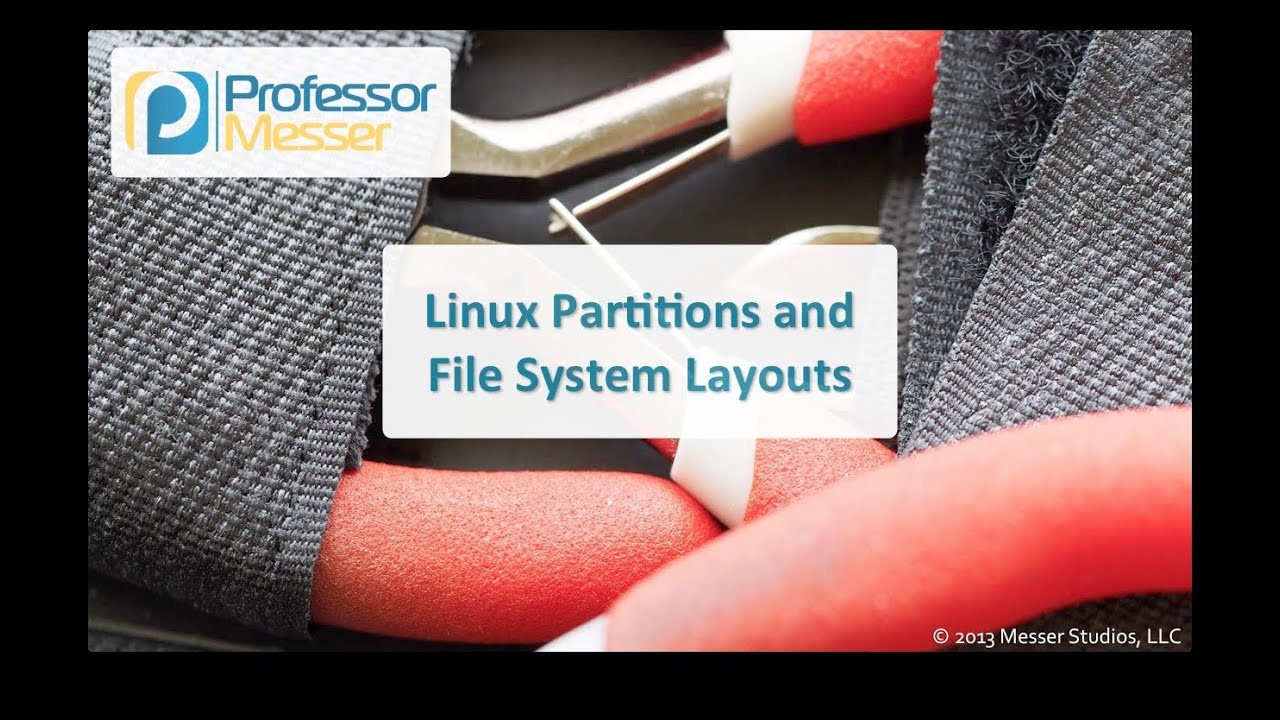 Linux Partitions and File System Layouts - CompTIA Linux+ LX0-101, LPIC ...