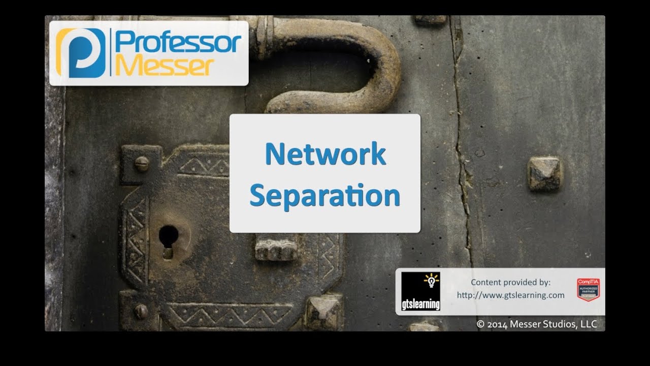 Network Separation - CompTIA Security+ SY0-401: 1.2 - Professor Messer ...