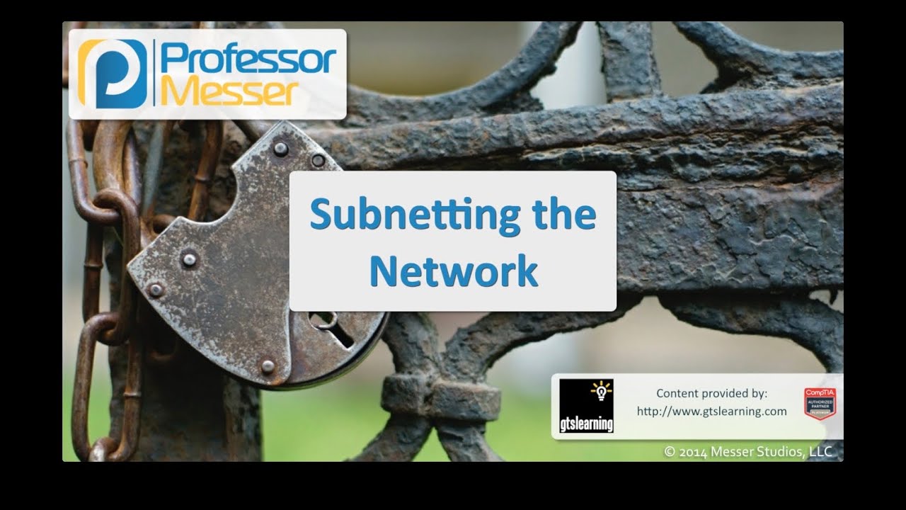 Subnetting the Network - CompTIA Security+ SY0-401: 1.3 - Professor ...