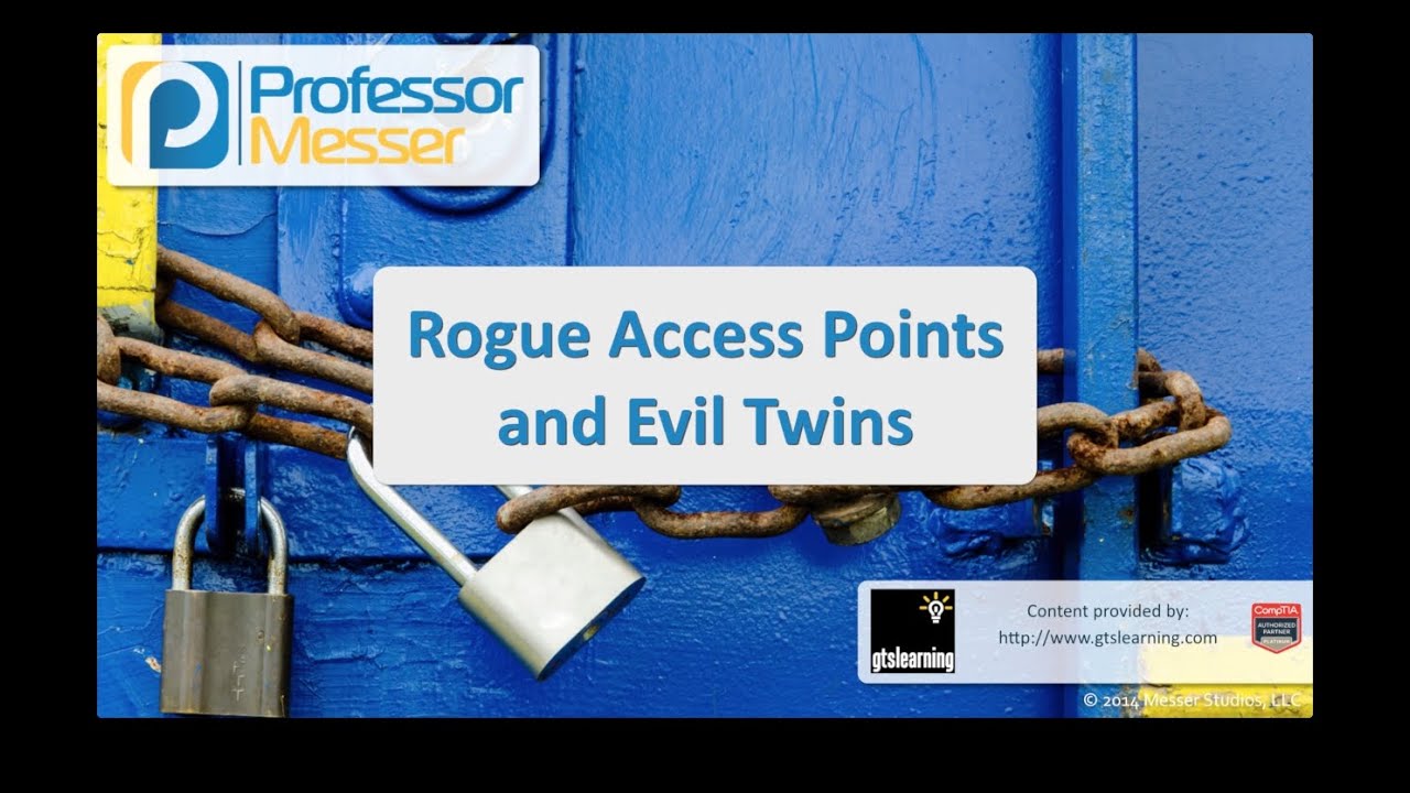 Rogue Access Points and Evil Twins - CompTIA Security+ SY0-401: 3.4 ...