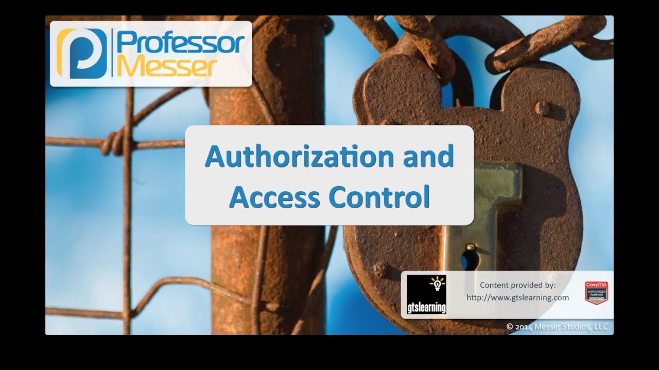 Authorization and Access Control - CompTIA Security+ SY0-401: 5.2 - Professor Messer IT ...