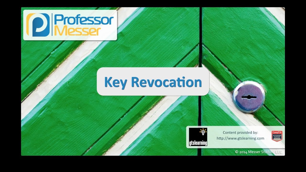 Key Revocation - CompTIA Security+ SY0-401: 6.3 - Professor Messer IT ...