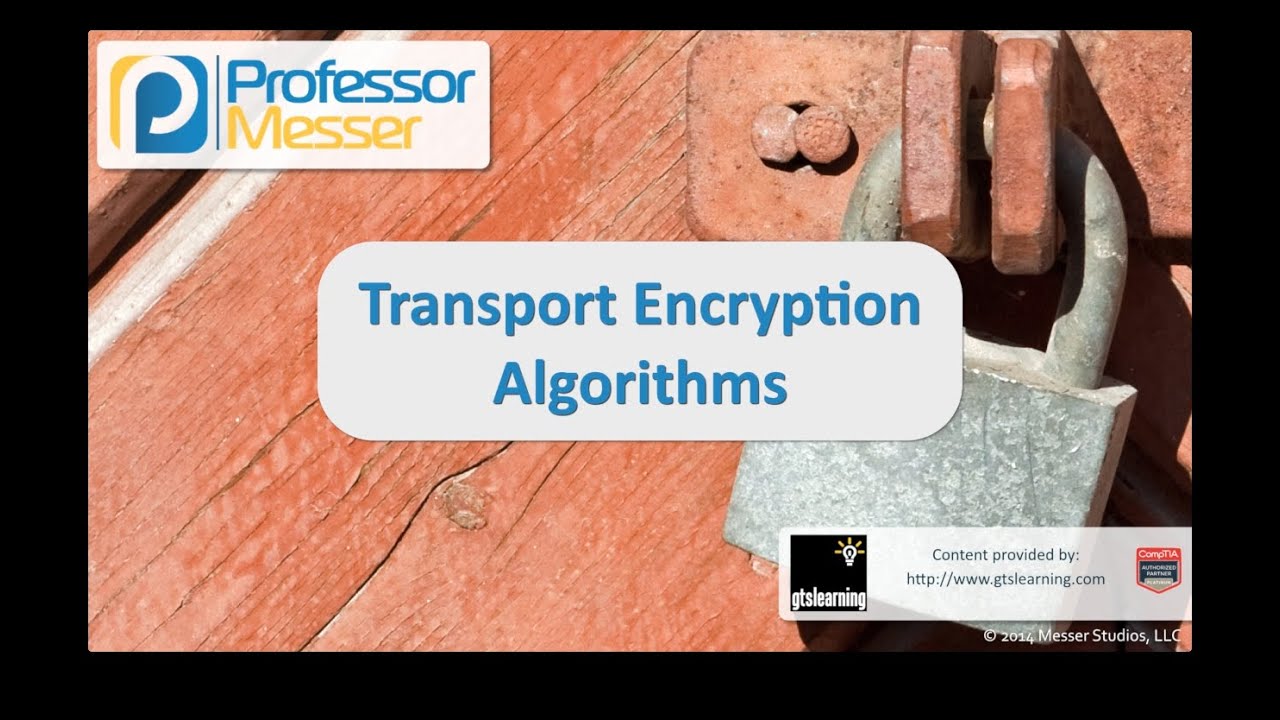 Transport Encryption Algorithms - CompTIA Security+ SY0-401: 6.2 ...