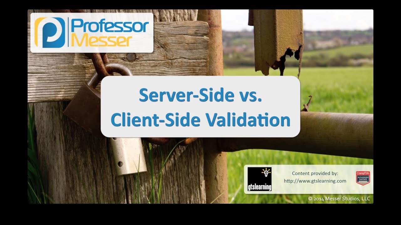 Server-side vs. Client-side Validation - CompTIA Security+ SY0-401: 4.1 ...