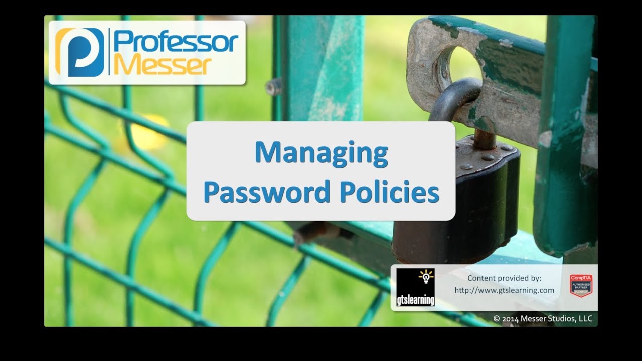 Managing Password Policies - CompTIA Security+ SY0-401: 5.3 - Professor ...