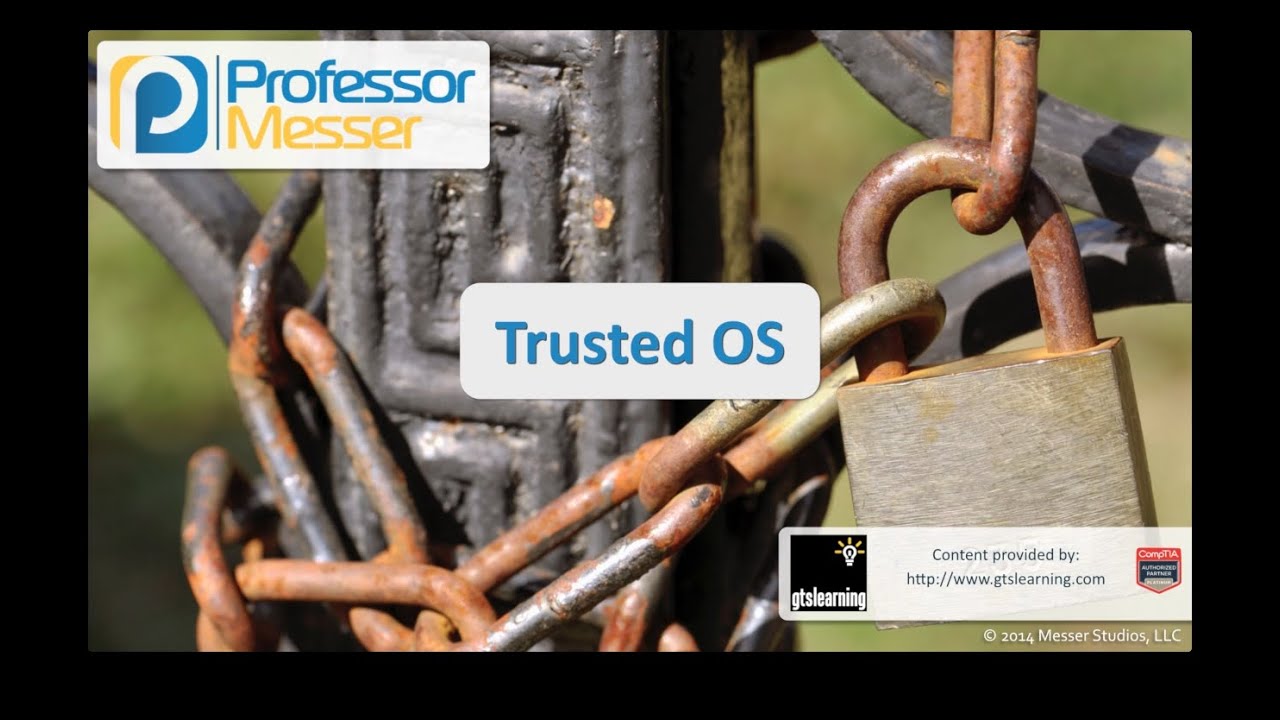 Trusted Operating Systems - CompTIA Security+ SY0-401: 4.3 - Professor ...