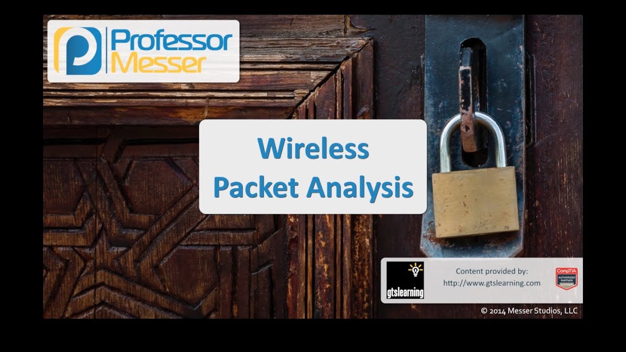 Wireless Packet Analysis - CompTIA Security+ SY0-401: 3.4 - Professor ...