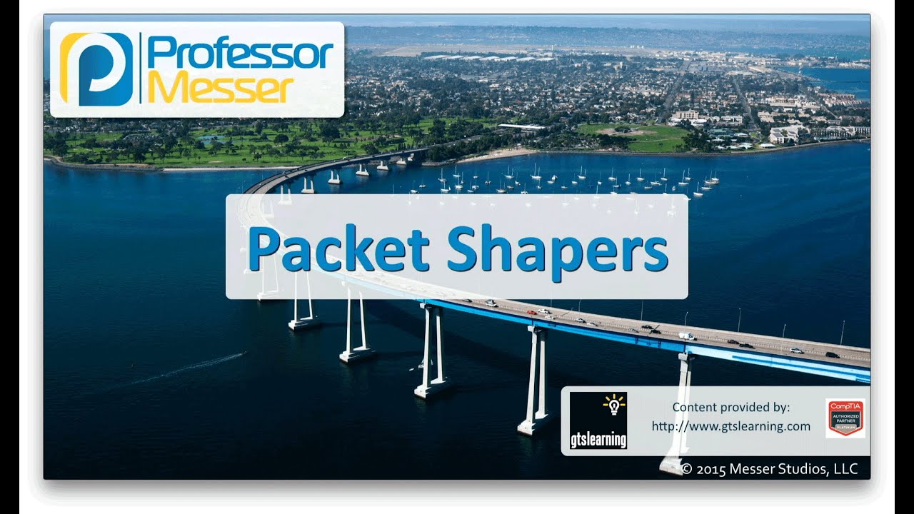 Packet Shapers - CompTIA Network+ N10-006 - 1.1 - Professor Messer IT ...