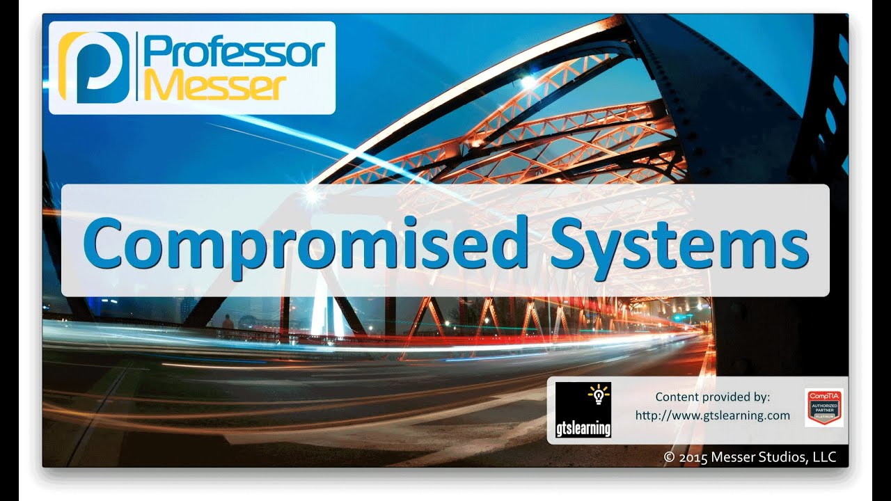 Compromised Systems - CompTIA Network+ N10-006 - 3.2 - Professor Messer ...