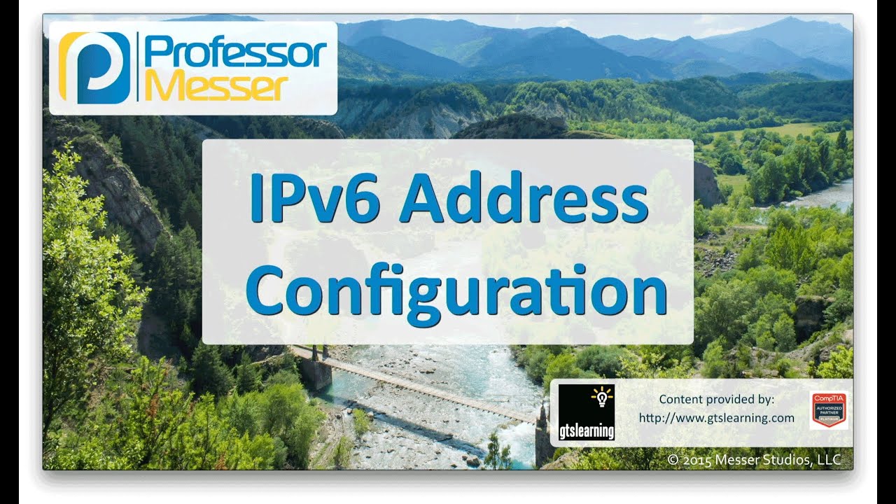 IPv6 Address Configuration - CompTIA Network+ N10-006 - 1.8 - Professor ...