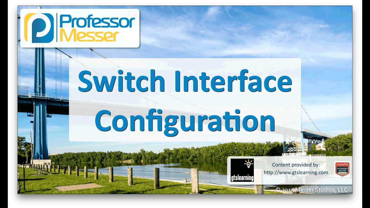 Switch Interface Configuration - CompTIA Network+ N10-006 - 2.6 ...
