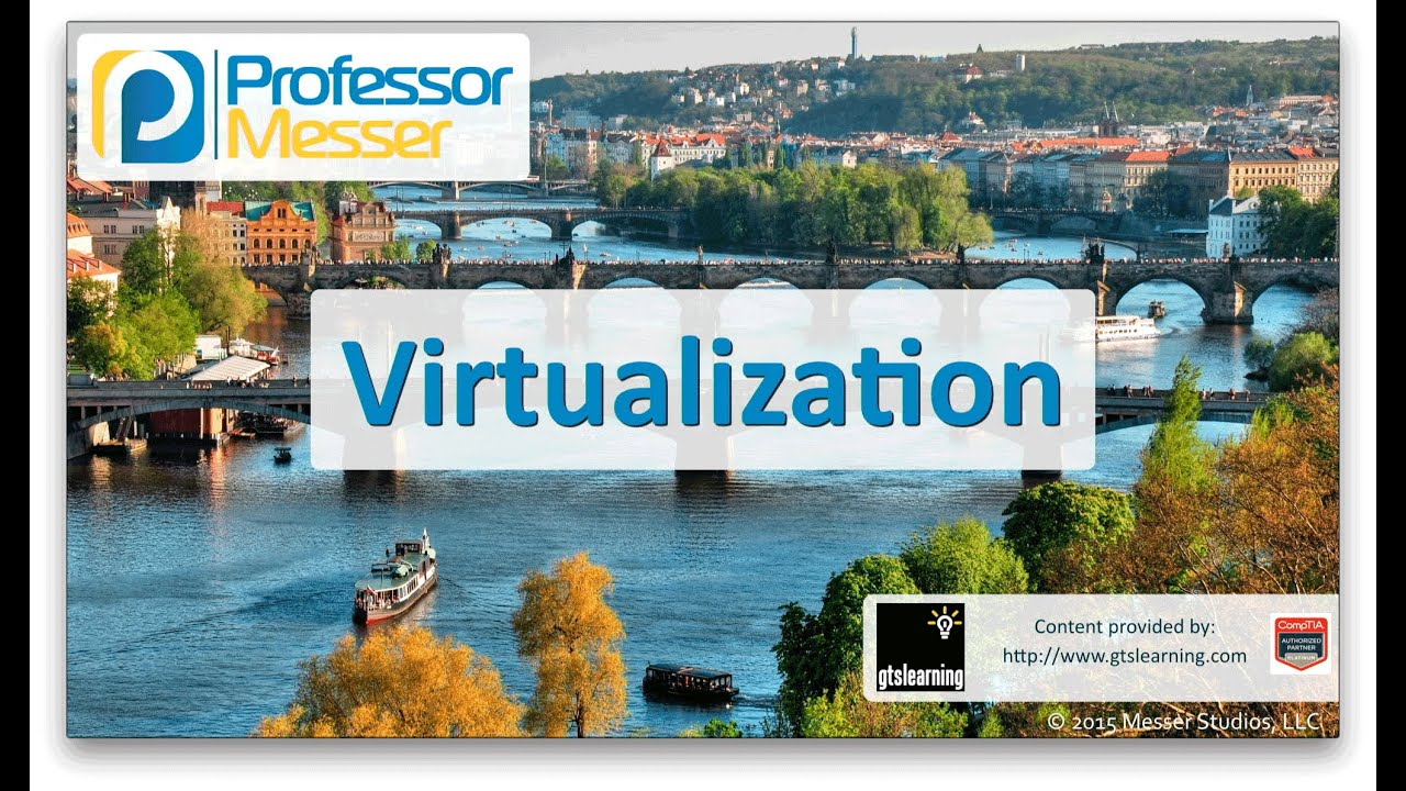 Virtualization - CompTIA Network+ N10-006 - 1.11 - Professor Messer IT ...