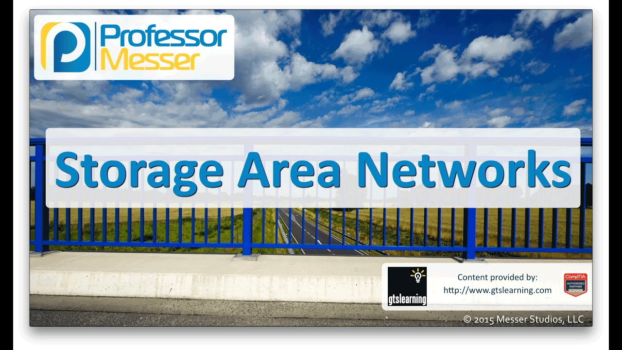 Storage Area Networks - CompTIA Network+ N10-006 - 1.11 - Professor ...