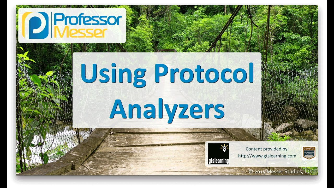 Using Protocol Analyzers - CompTIA Network+ N10-006 - 2.1 - Professor ...