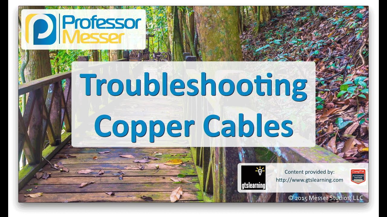 Troubleshooting Copper Cables - CompTIA Network+ N10-006 - 4.4 ...