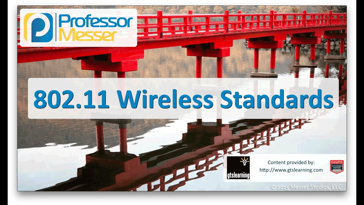 802.11 Wireless Standards - CompTIA Network+ N10-006 - 5.3 - Professor ...