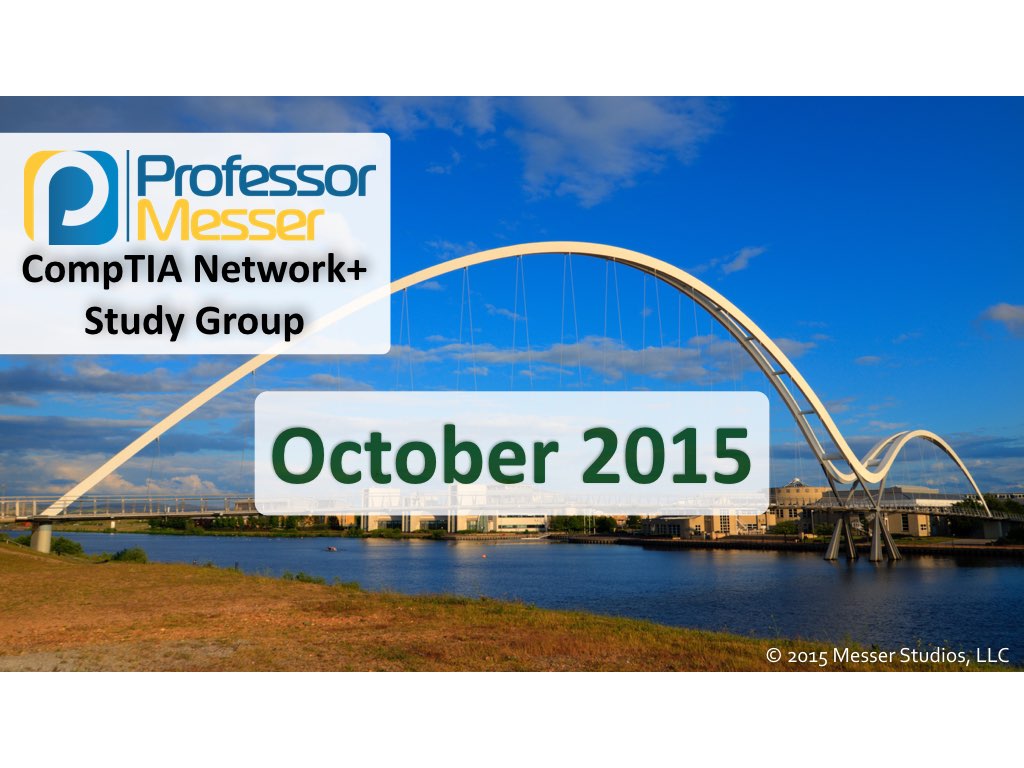 Professor Messer's Network+ Study Group - October 2015 - Professor ...