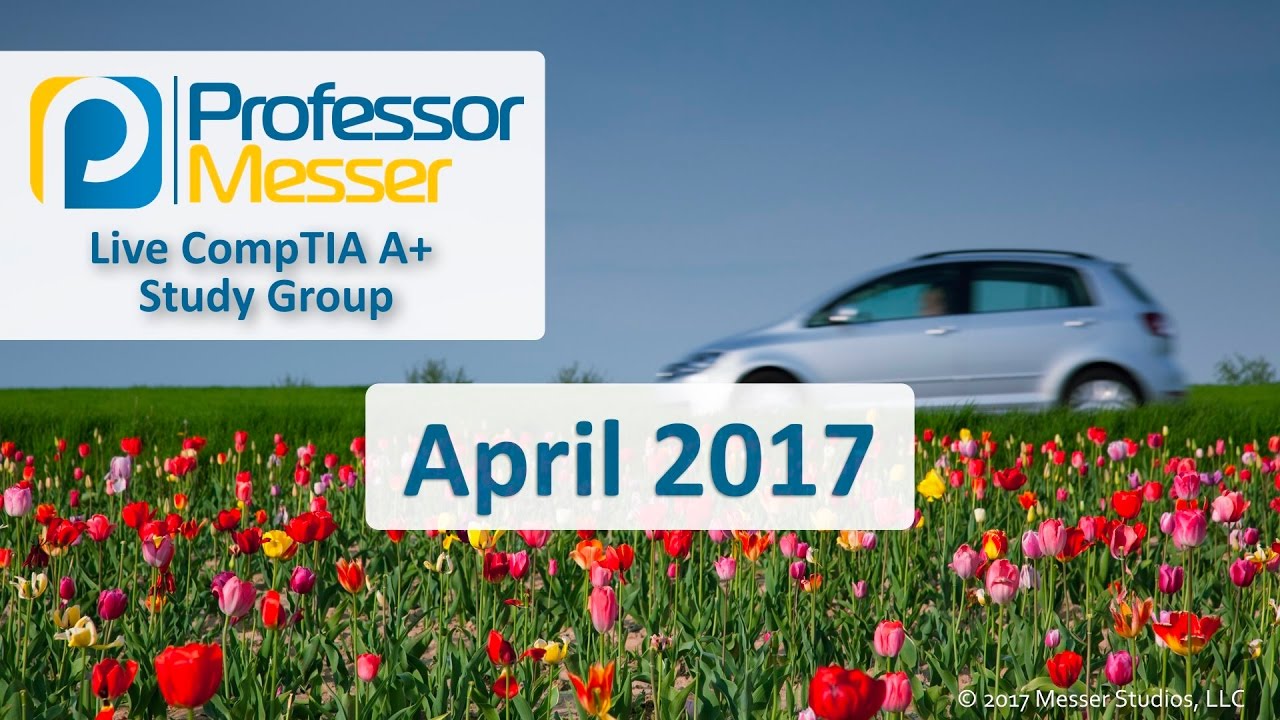 Professor Messer's CompTIA A+ Study Group - April 2017 - Professor ...