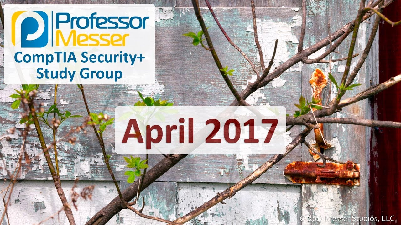 Professor Messer's Security+ Study Group - April 2017 - Professor ...