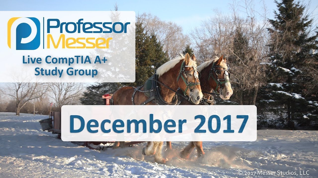 Professor Messer's CompTIA A+ Study Group - December 2017 - Professor ...