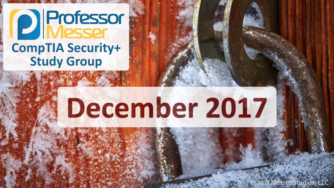 Professor Messer's Security+ Study Group - December 2017 - Professor ...