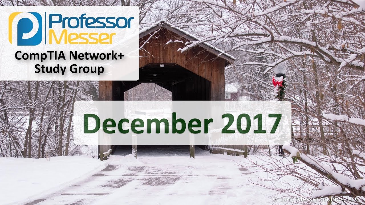 Professor Messer's Network+ Study Group - December 2017 - Professor ...