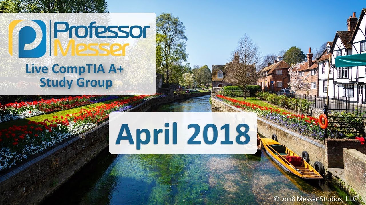 Professor Messer's CompTIA A+ Study Group - April 2018 - Professor ...