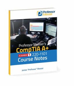 220-1101 Core 1 A+ Success Bundle – Professor Messer’s