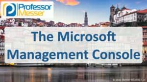 Professor Messer’s CompTIA 220-1102 A+ Course - Professor Messer IT ...