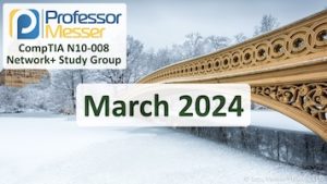 N10-008 Network+ Study Group Replays - Professor Messer IT ...