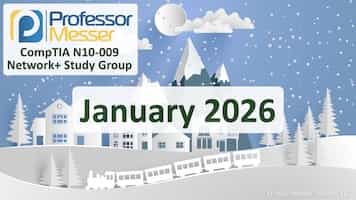 Professor Messer’s N10-009 Network+ Study Group – January 2026 ...